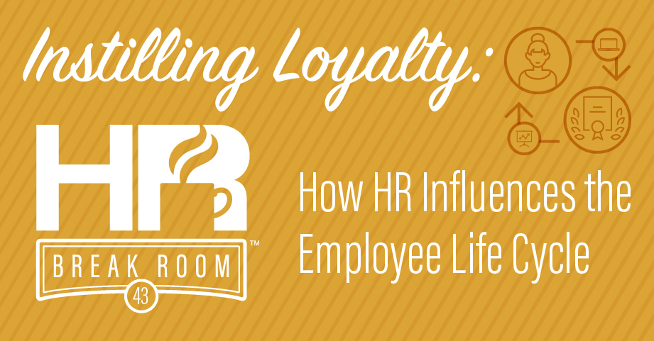 Instilling Loyalty: How HR Influences the Employee Life Cycle | Paycom ...