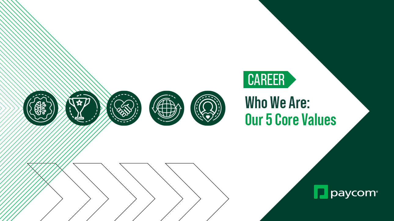 Who We Are: Our 5 Core Values | Paycom Careers