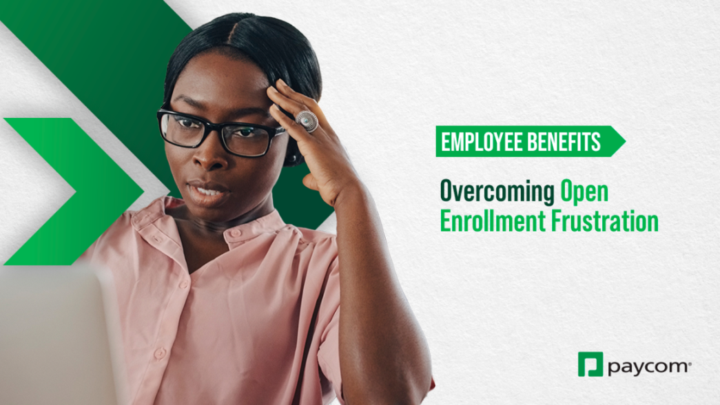 Overcoming Open Enrollment Frustration | Paycom Blog