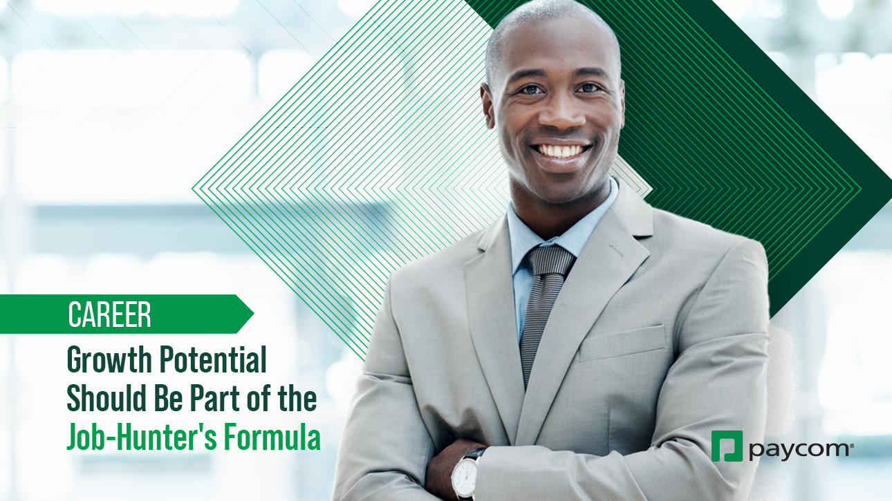 Growth Potential Should Be Part of the Job-Hunter’s Formula | Paycom ...