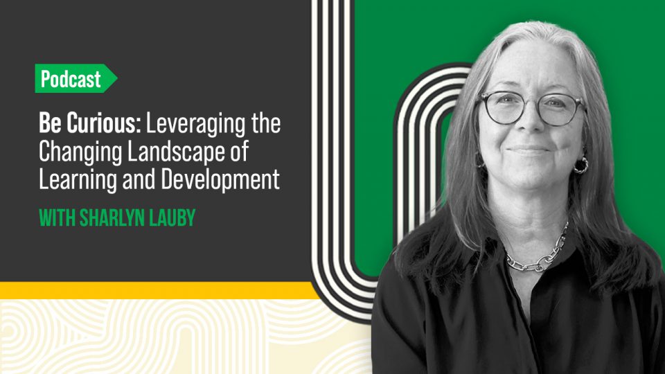 Be Curious: Leveraging the Changing Landscape of Learning and ...