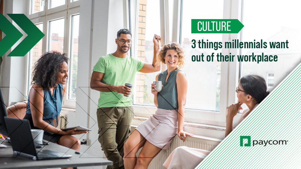 3 Things Millennials Want From Their Workplace | Paycom Careers