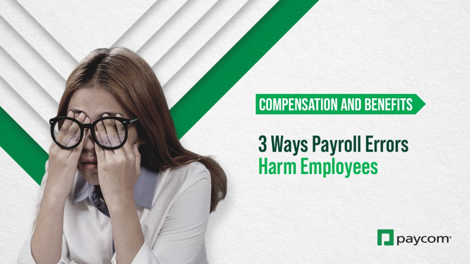Three Ways Payroll Errors Harm Employees | Paycom Blog