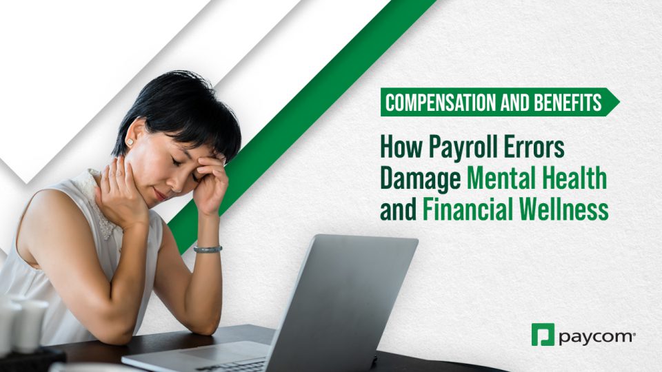How Payroll Errors Damage Mental Health and Financial Wellness | Paycom